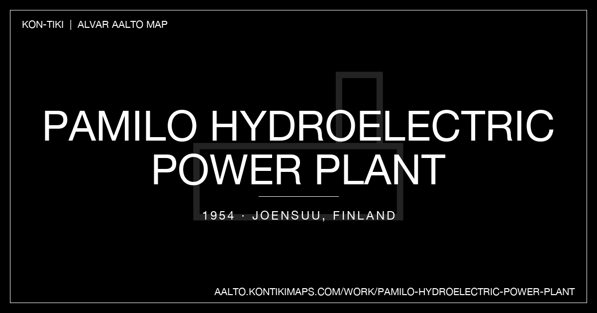 Pamilo hydroelectric power plant — Alvar Aalto Map